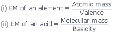 Equivalent mass(weight) relating to molecular weight